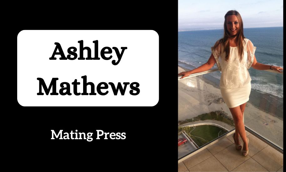 Who is Ashley Mathews? Family Life, Husband - Mating Press