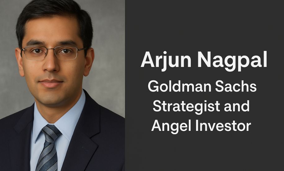 Arjun Nagpal: Goldman Sachs Strategist and Angel Investor