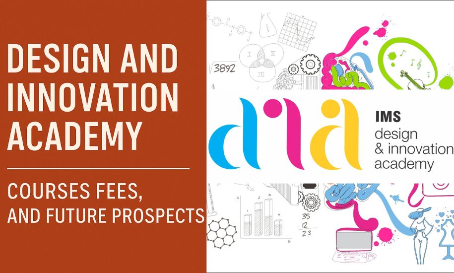 Design and Innovation Academy: Courses, Fees & Career Path